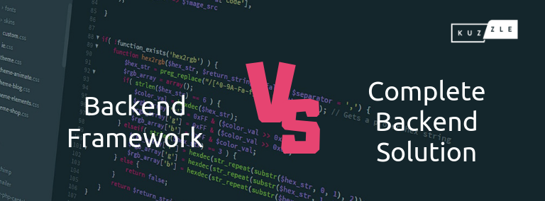 Complete Backend Solution VS Backend Framework Complete Backend Solution VS Backend Framework